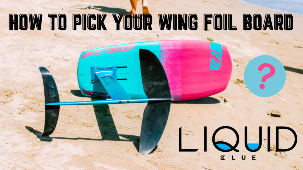 How to Pick Your Wing Foil Board - Cabarete, DR - Liquid Blue Cabarete